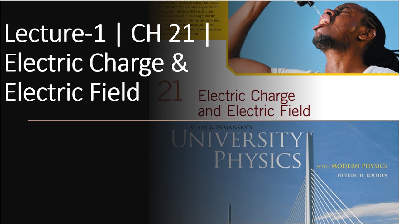 Ch21 | Lecture-1 | Electric Charge & Electric Force | University ...