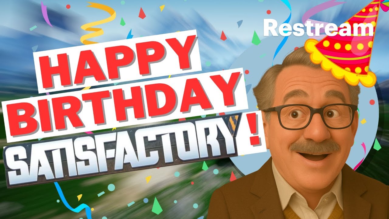 Happy Birthday Satisfactory! [Subathon Day 3!] - YouTube