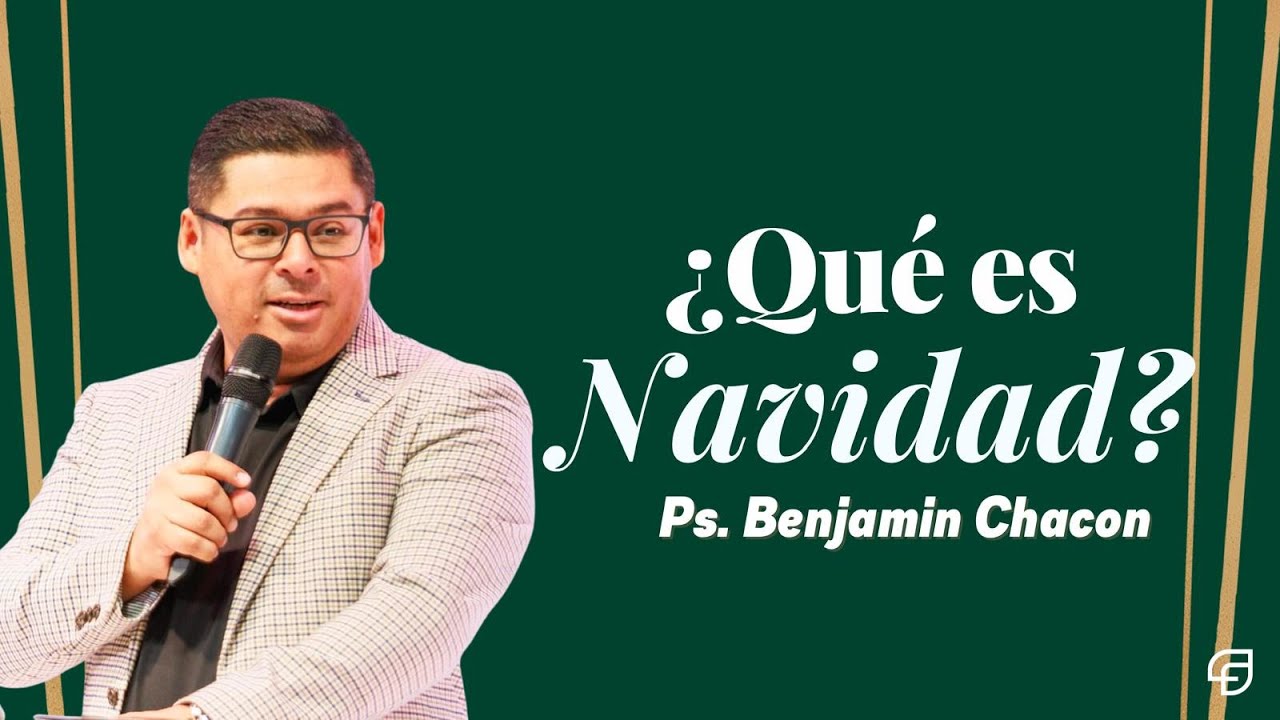 ¿Qué es Navidad? Pastor Benjamin Chacon - YouTube