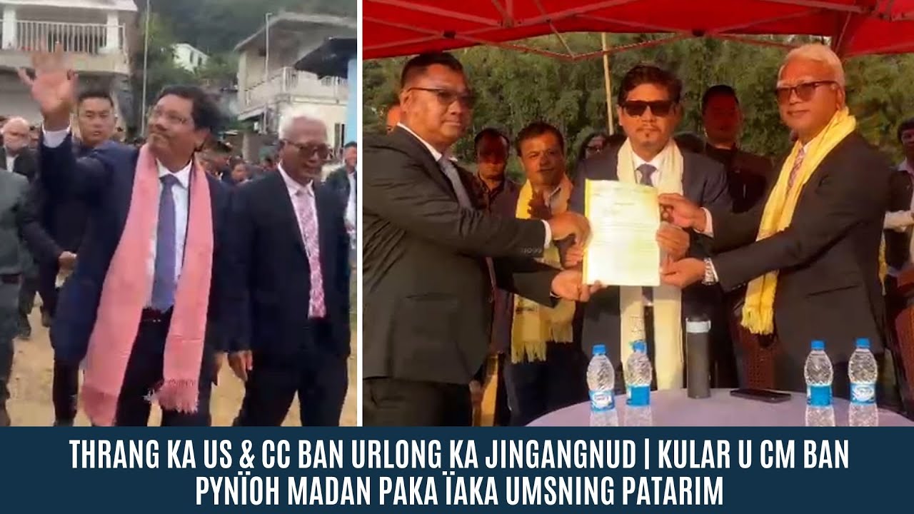 THRANG KA US & CC BAN URLONG KA JINGANGNUD | KULAR U CM BAN PYNÏOH ...