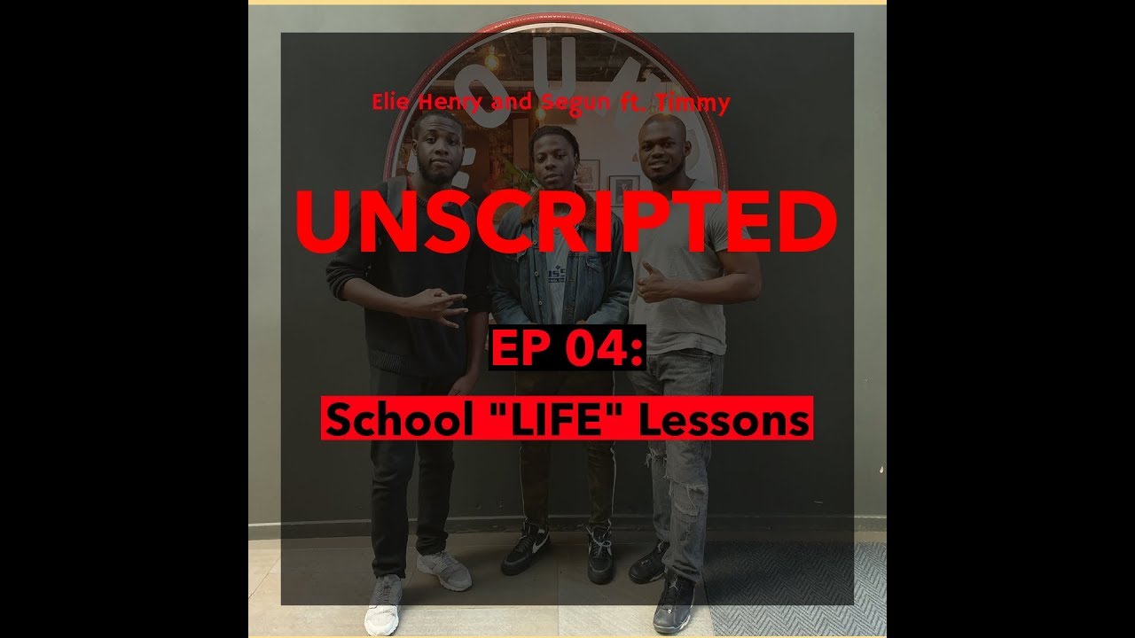 Unscripted Podcast Episode 04 | School "LIFE" Lessons - YouTube