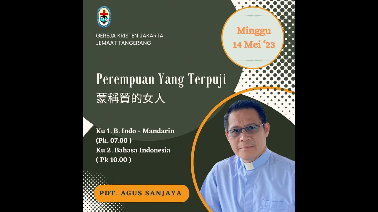 Ibadah KU 2 || 14 Mei 2023 "Perempuan Yang Terpuji" || Pembicara : Pdt. Agus Sanjaya - YouTube