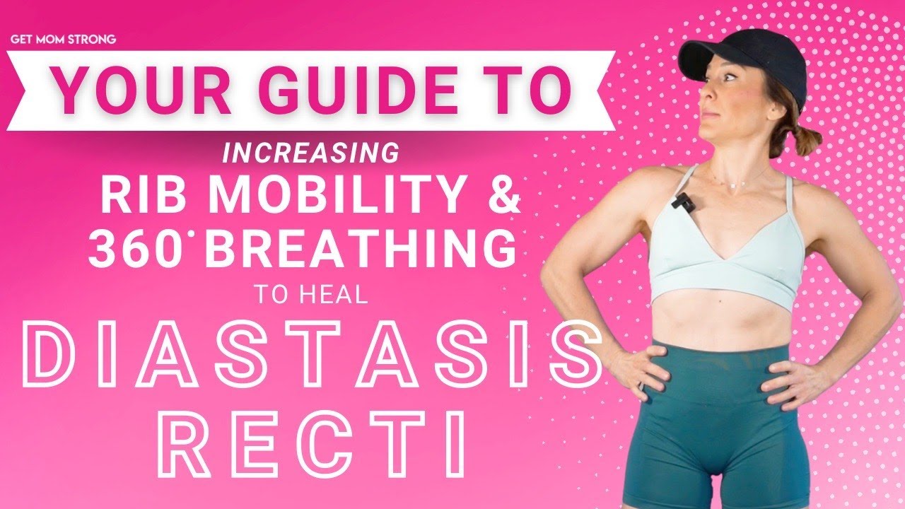 Your Guide to Increasing Rib Mobility & 360 Breathing to Heal Diastasis ...