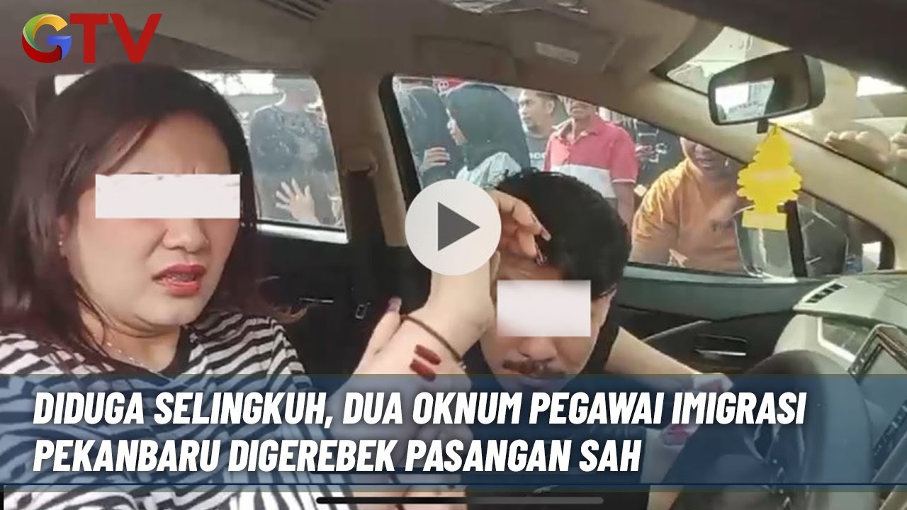 Dua Oknum Pegawai Imigrasi Pekanbaru Selingkuh, Pasangan Masing-Masing Kompak Pergoki | BIM | 17 ...