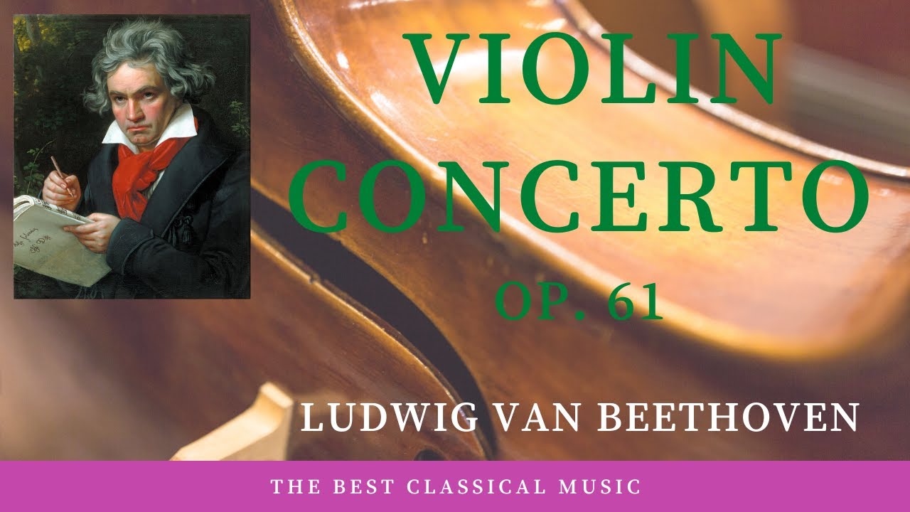 Ludwig van BEETHOVEN- Violin Concerto in D major - Op. 61 - YouTube