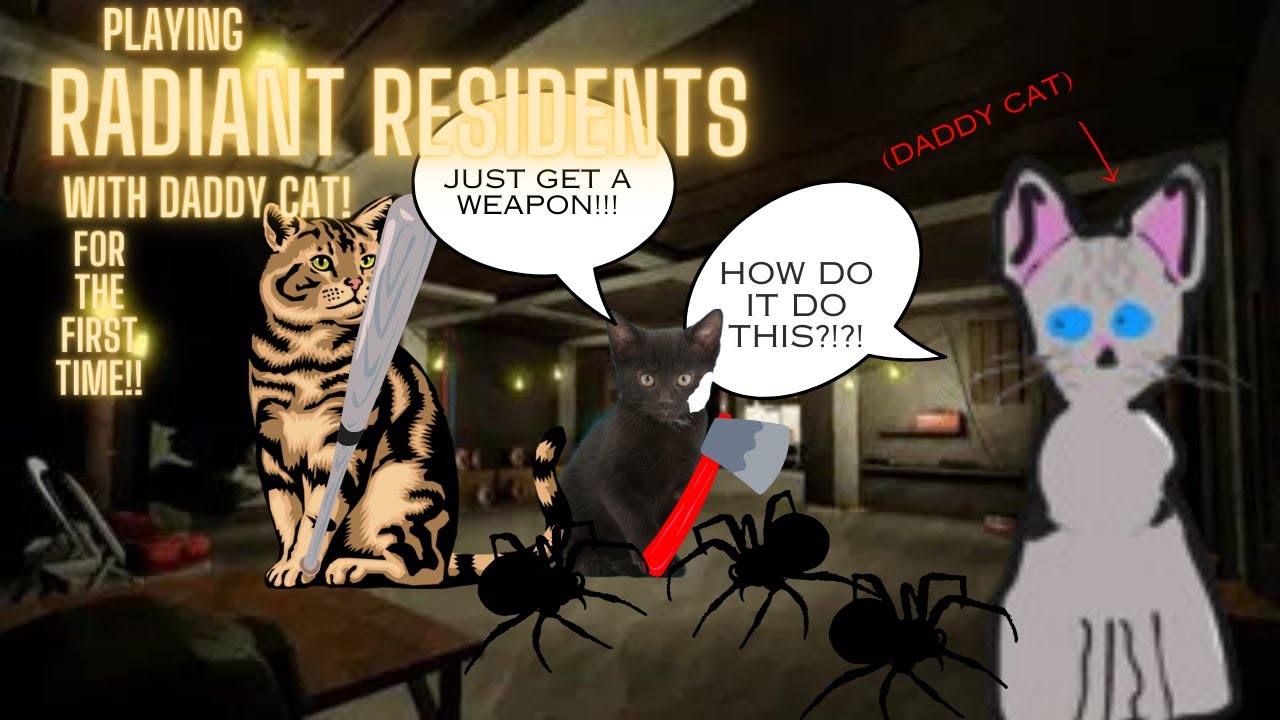 PLAYING RADIANT RESIDENTS WITH REX (Daddy Cat) FOR THE FIRST TIME ...