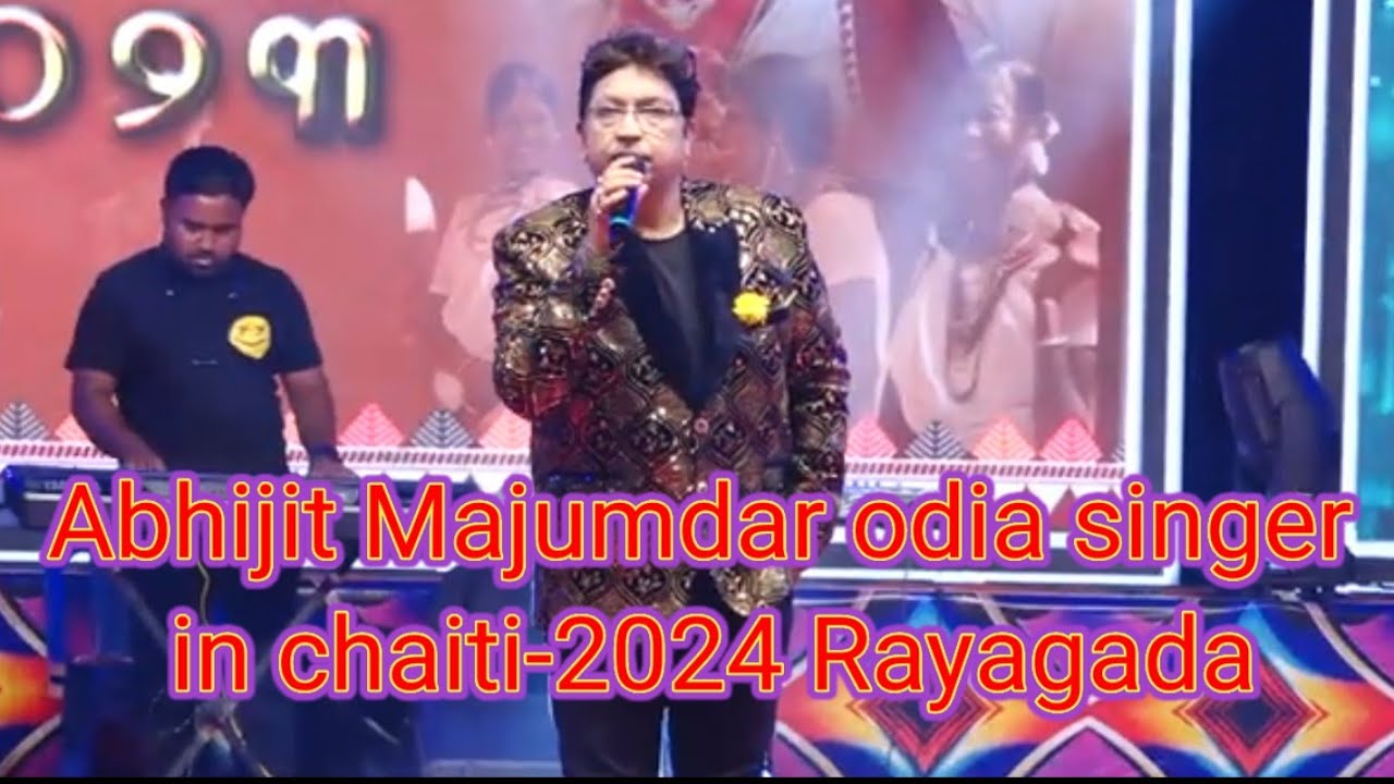 Abhijit Majumdar odia singer in chaiti-2024 Rayagada - YouTube