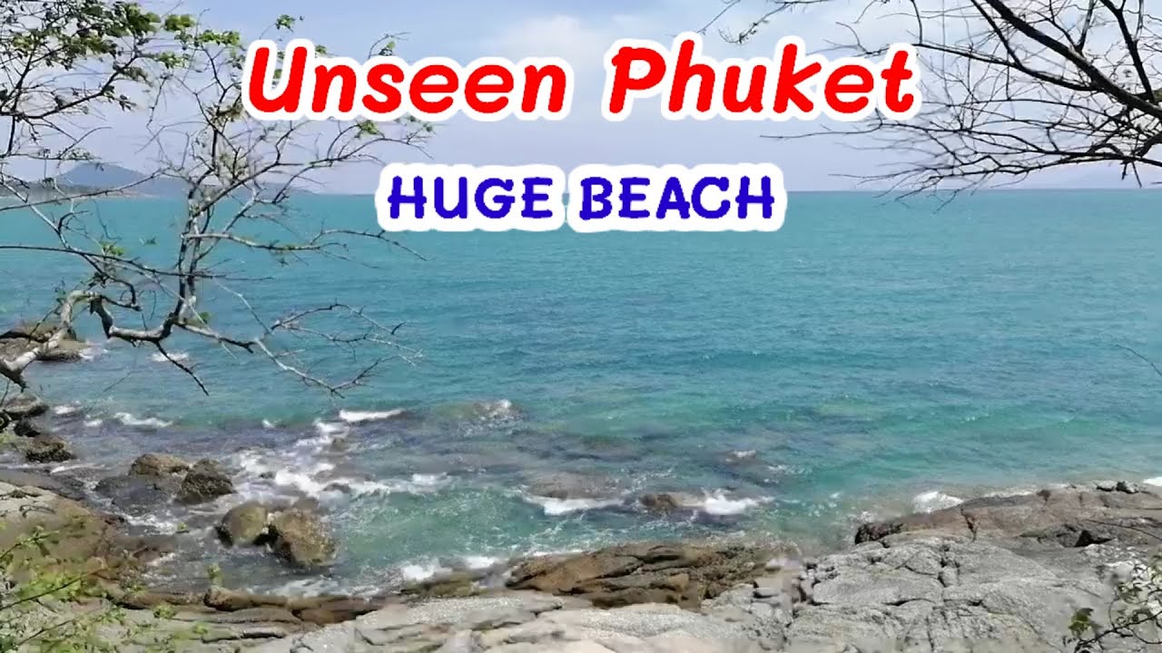 Unseen Phuket : HUGE BEACH [ 16 Mar 2023 ] #huaweinovay70 #phuket # ...