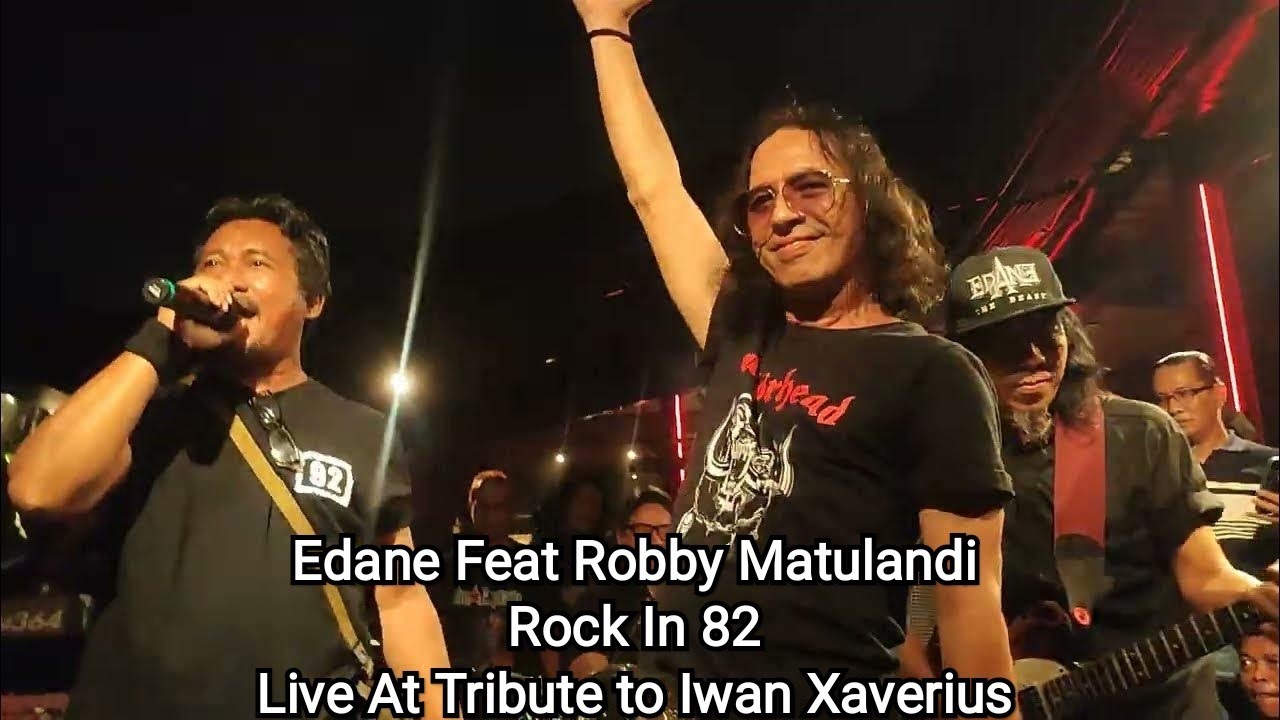 Edane Feat Robby Matulandi - Rock In 82 | Live At Tribute to Iwan ...