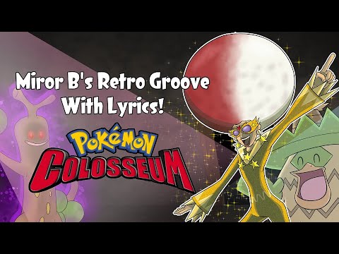 Miror B.'s Retro Groove With Lyrics! | Pokemon Colosseum - YouTube