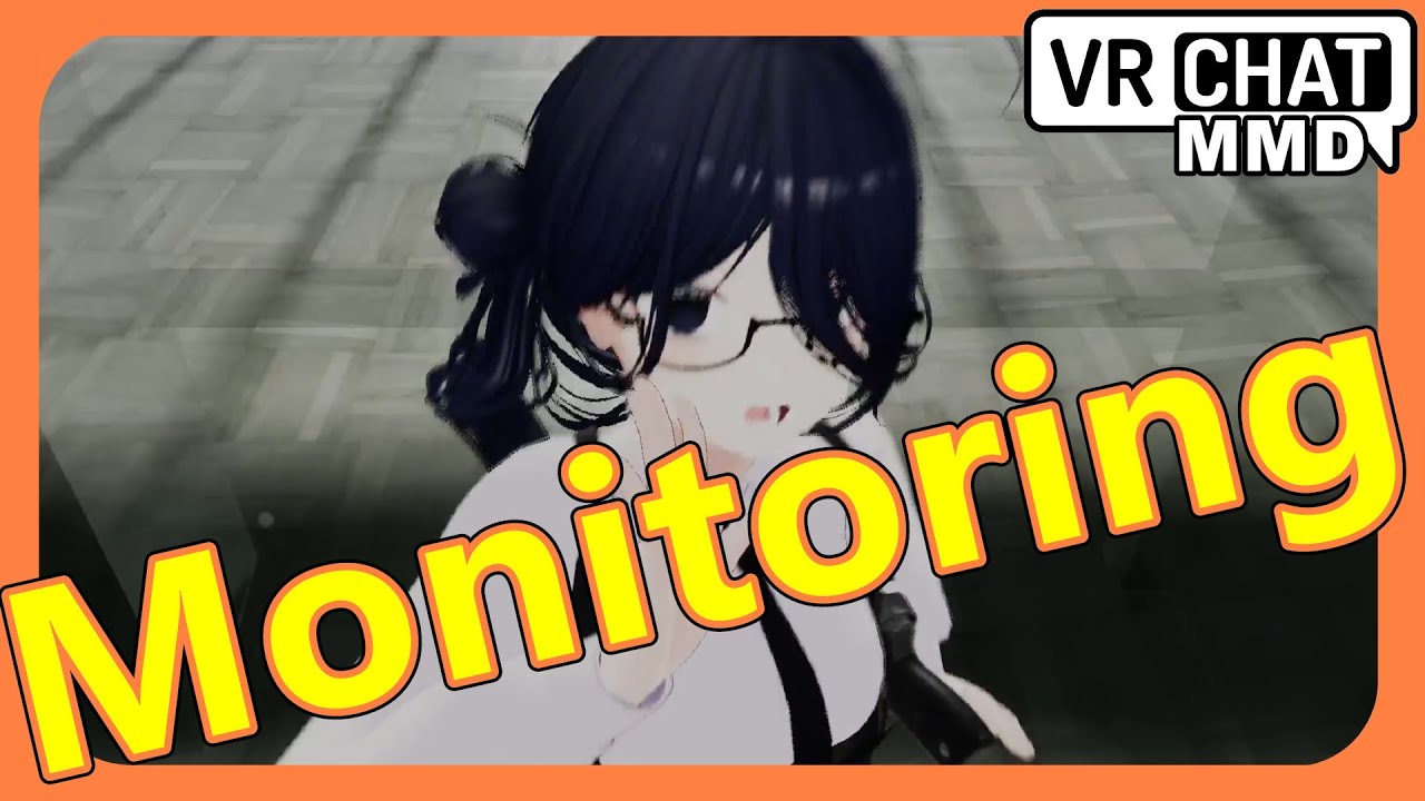 [VRChat MMD] Monitoring - YouTube