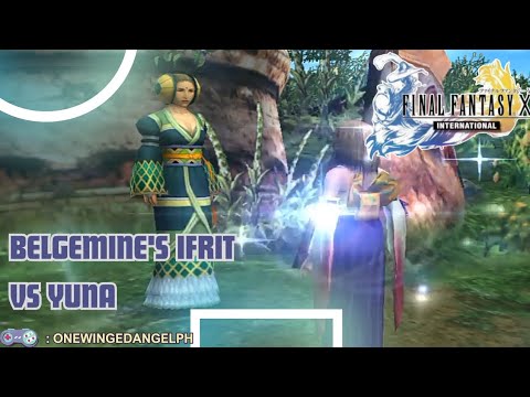 Final Fantasy X International - Belgemine's Ifrit vs Yuna (Aeon vs Aeon ...