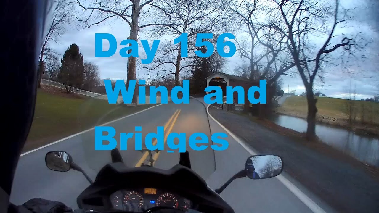 156th day in a row riding a motorcycle. 5 covered bridges, a windy day ...