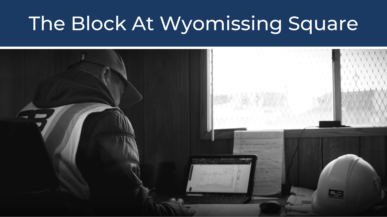 The Block at Wyomissing Square - Project Update from D&B Construction - YouTube