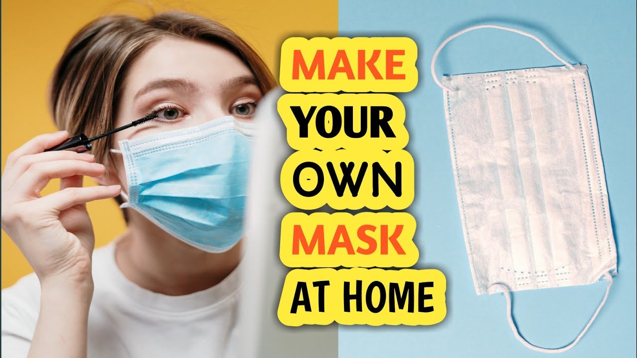 Making Your Own Mask At Home Homemade Facial Mask DIY ECONOMICAL Face Mask At Home Mask For making-your-own-mask-at-home-homemade-facial-mask-diy-economical-face-mask-at-home-mask-for