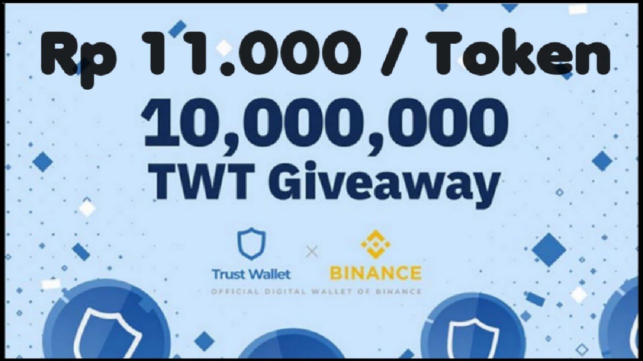 Give Away TWT Token Harga 11.000 By Trust Wallet Token - YouTube