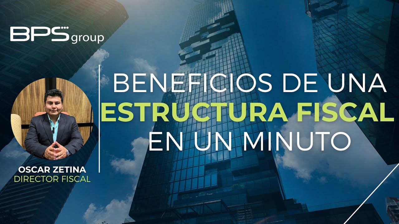 BENEFICIOS DE UNA ESTRUCTURA FISCAL EN 1 MINUTO - YouTube