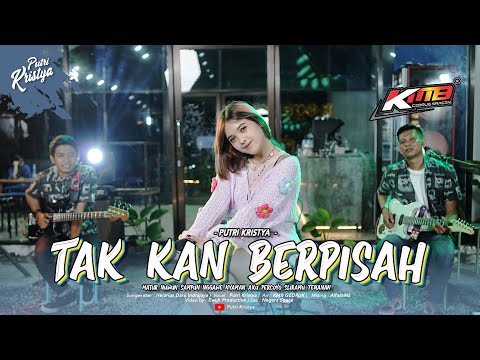 Putri Kristya - TAK KAN BERPISAH  (Official Live Music) x KMB Music