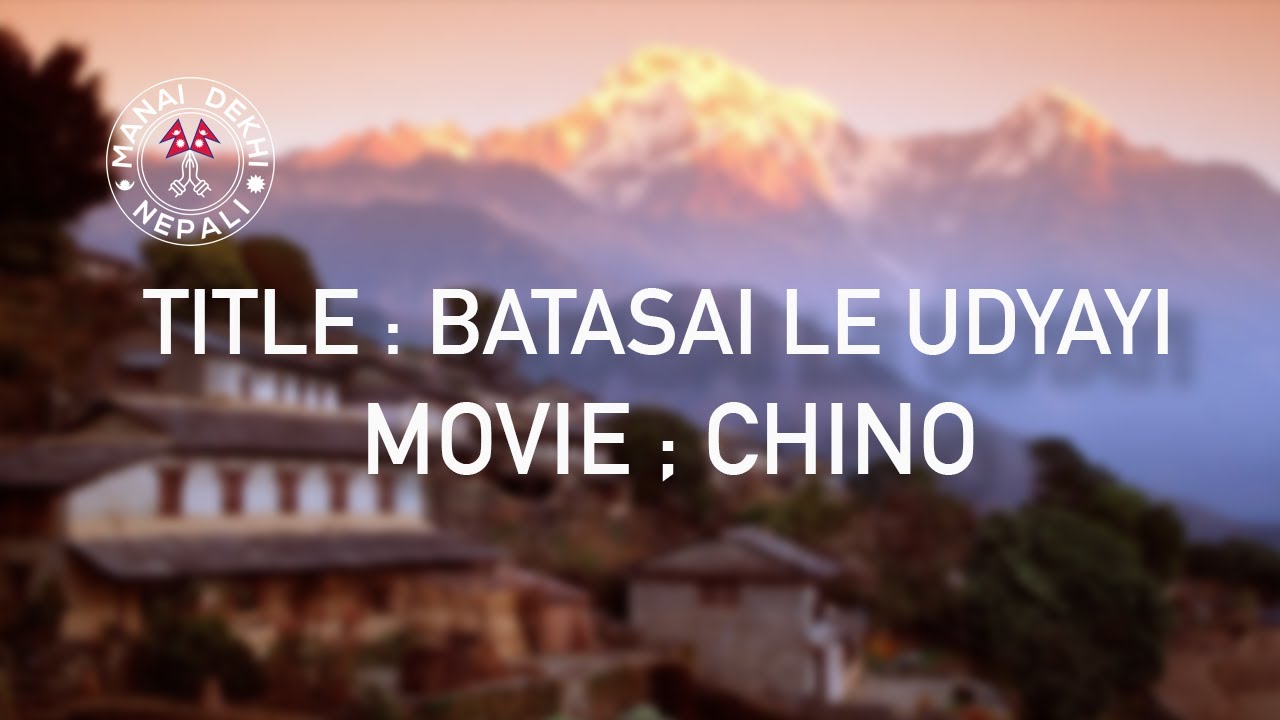 Batasaile udyai lyayo || Chino || Kumar Kanchha, Asha Bhosle || Manai ...