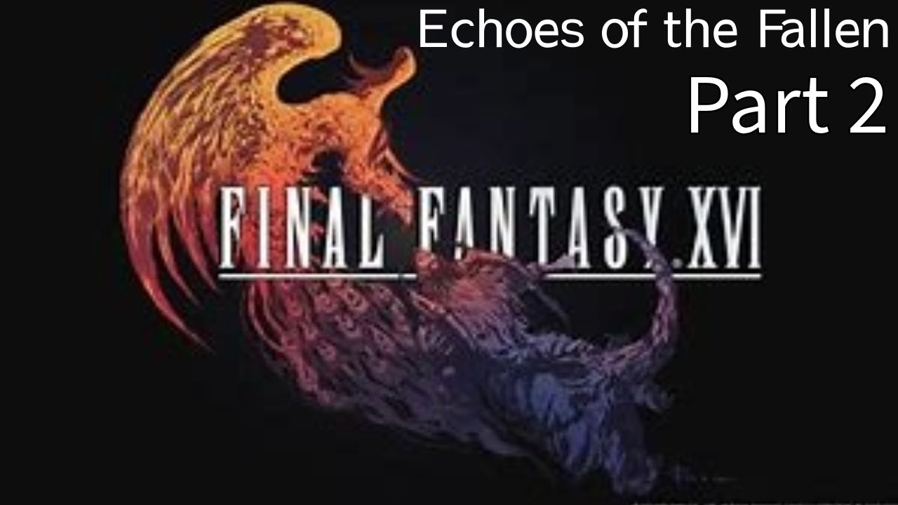 Final Fantasy XVI Echoes of the Fallen DLC Walkthrough Part 2 Sigma ...