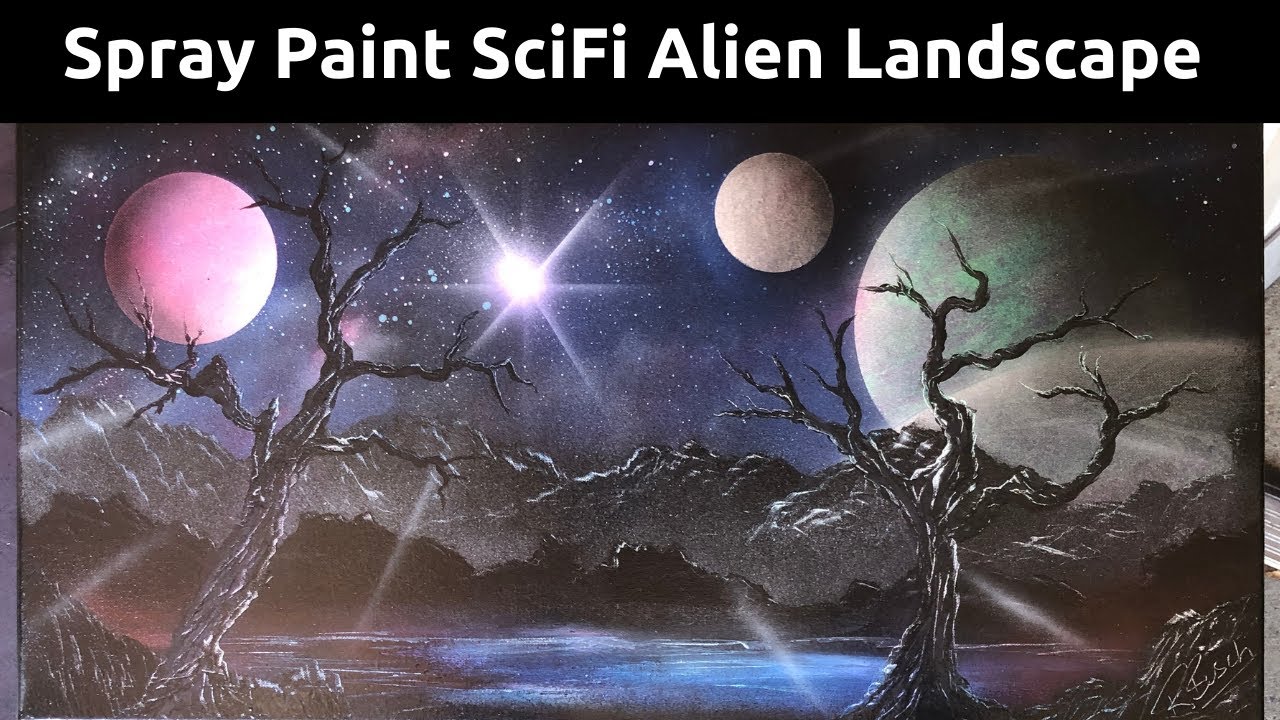 Spray Paint Art Time Lapse Tutorial Sci-Fi Alien Landscape Space ...