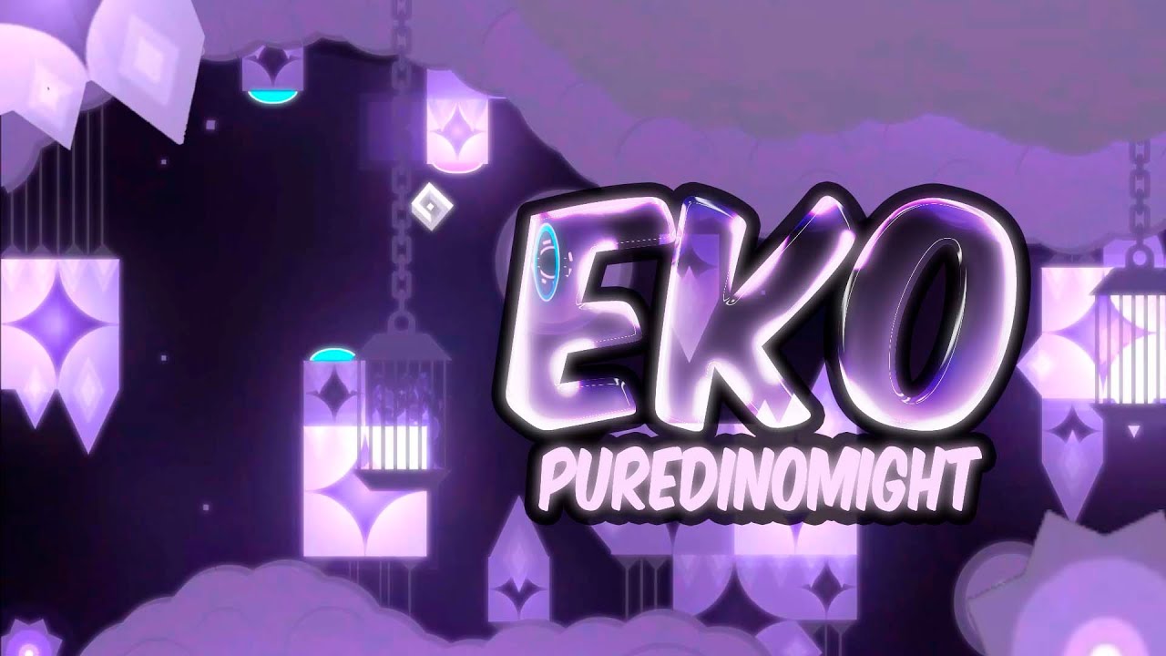 "Eko" 100% (Extreme Demon) by PureDinoMight | Geometry Dash - YouTube