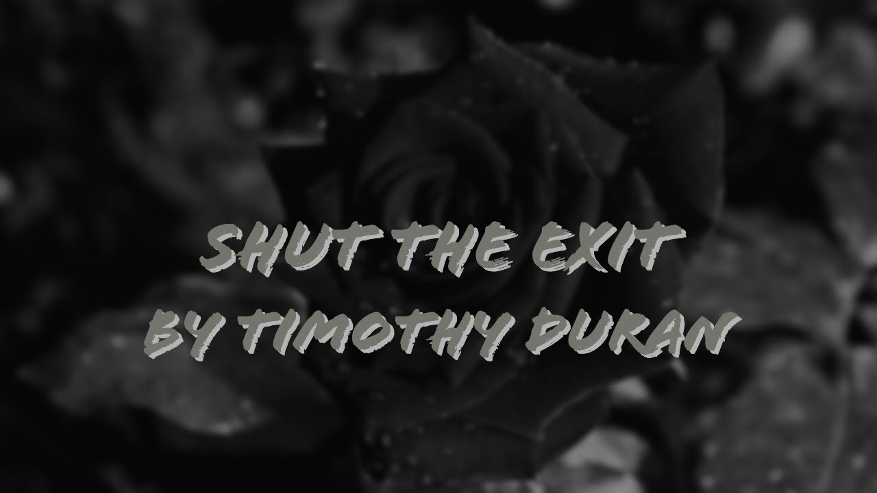 Shut The Exit (A Poem) - YouTube