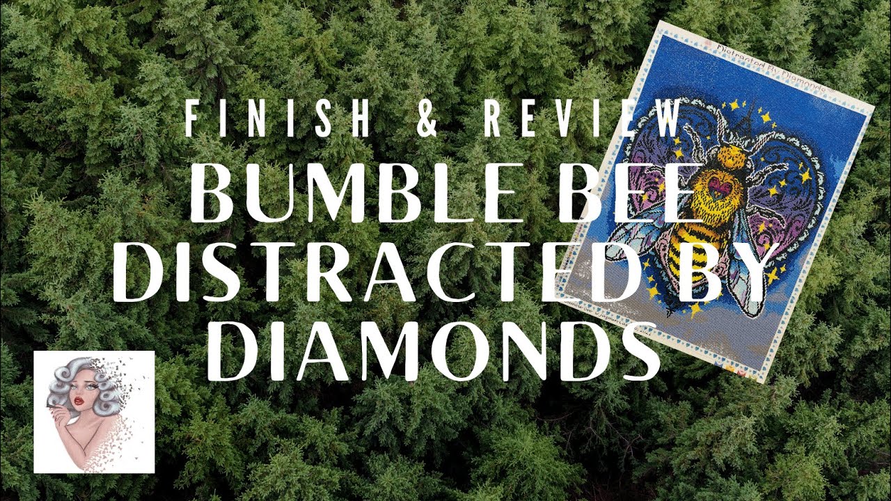 Finish & Review! - Bumble Bee - Distracted By Diamonds - YouTube