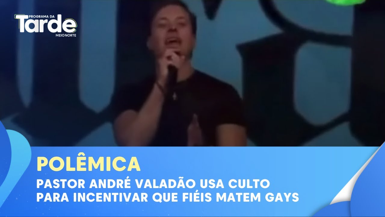 Pastor André Valadão usa culto para incentivar que fiéis matem gays ...