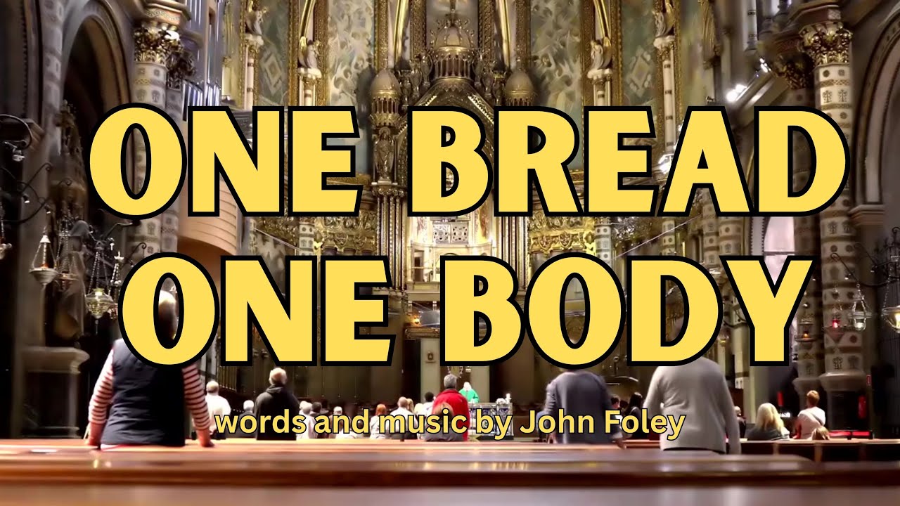 One Bread One Body with lyrics - a communion song - by John Foley - YouTube