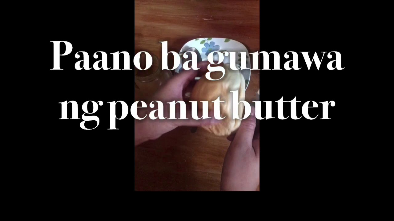 How to make peanut butter ( tagalog tutorial) - YouTube