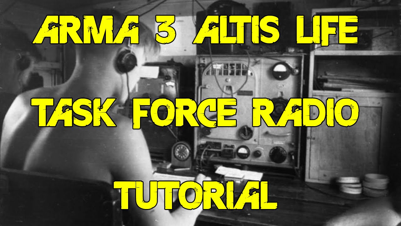 Arma 3 Task Force Radio Altis Life Tutorial ]=- - YouTube