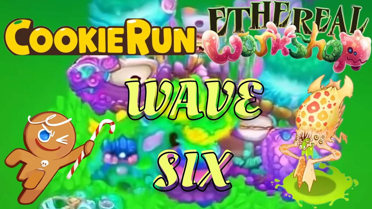 My Singing Monsters | Ethereal Workshop Cookie Run Mashup WAVE SIX ...