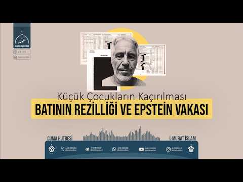 Batının Rezilliği Ve Epstein Vakası  | Cuma Hutbesi | Murat İslam