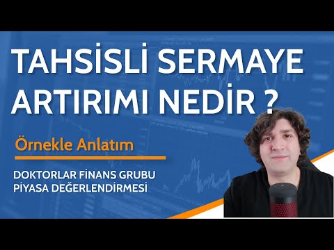 Tahsisli Sermaye Artırımı Nedir