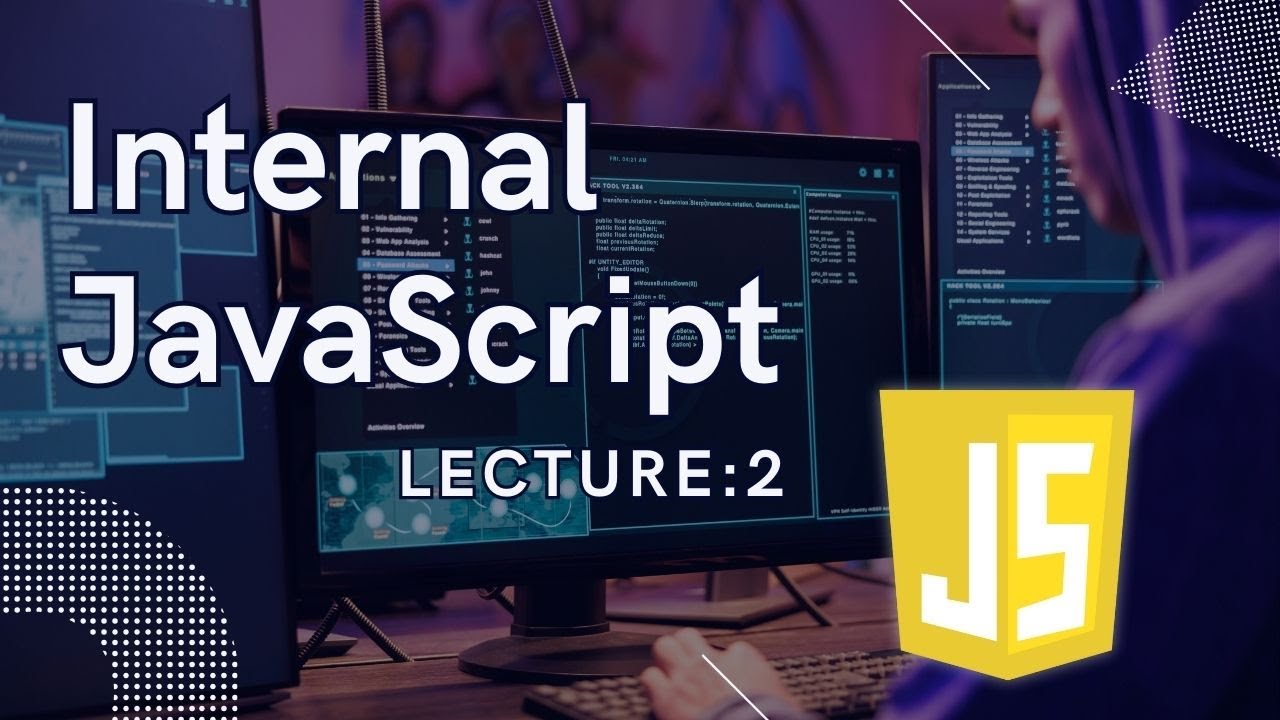 Internal JavaScript (Lecture 2) - YouTube
