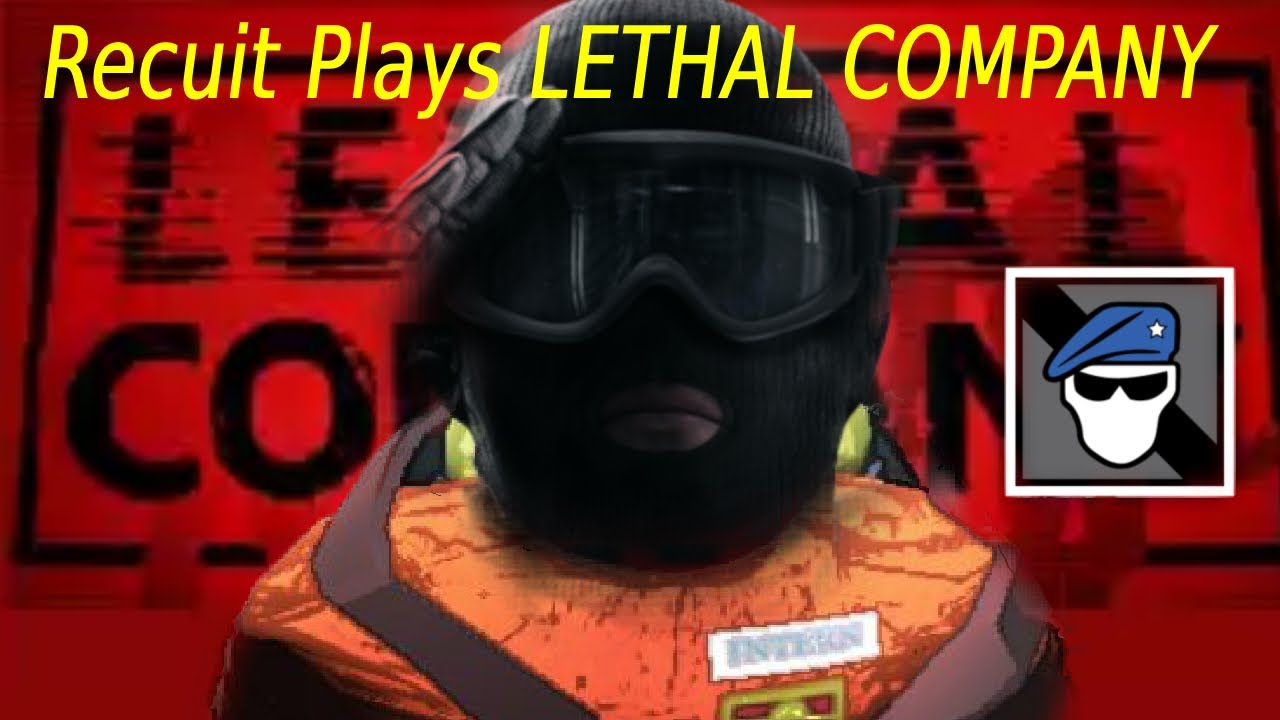 R6 RECRUIT plays LETHAL COMPANY - YouTube