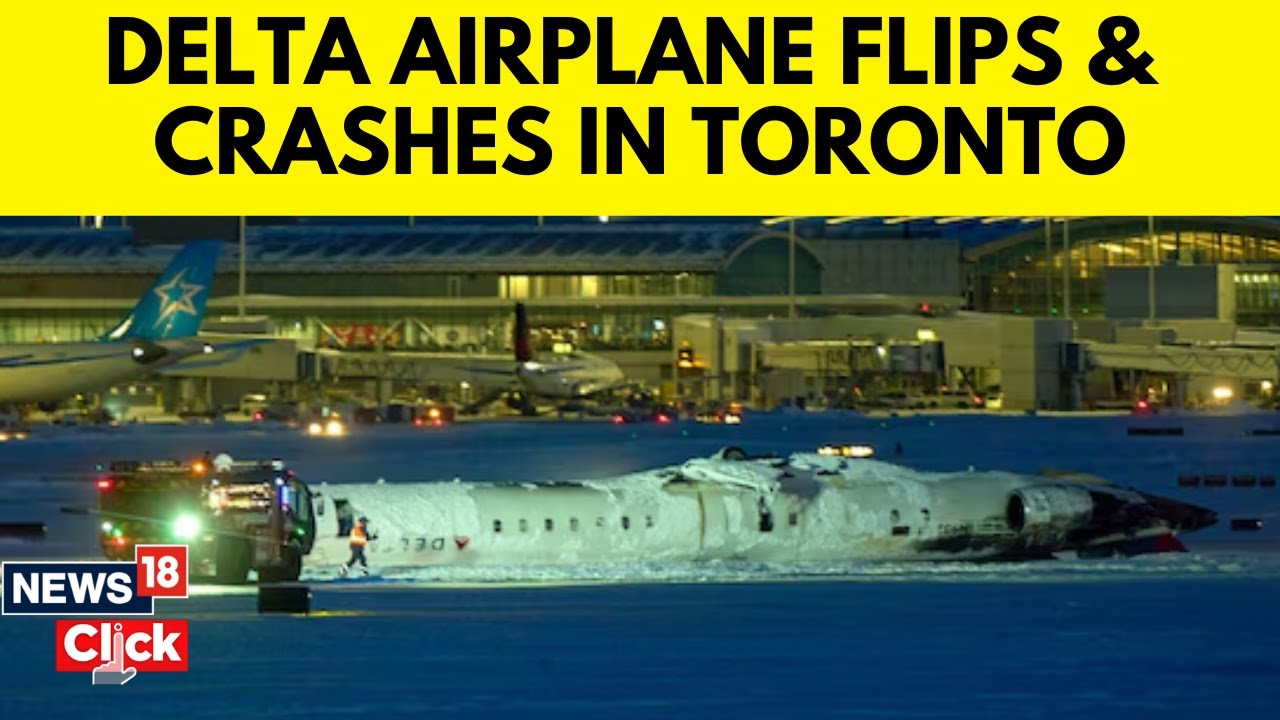 Delta Plane Flips Over On Landing In Toronto, Leaving At Least 18 ...