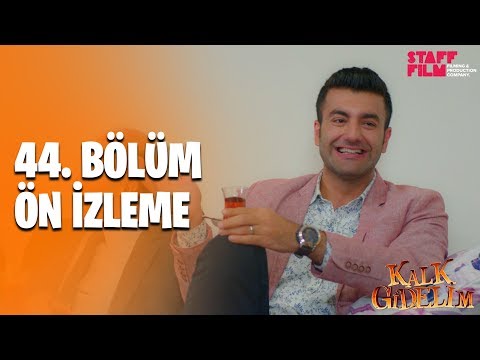 Kalk Gidelim 44. Bölüm Ön İzleme