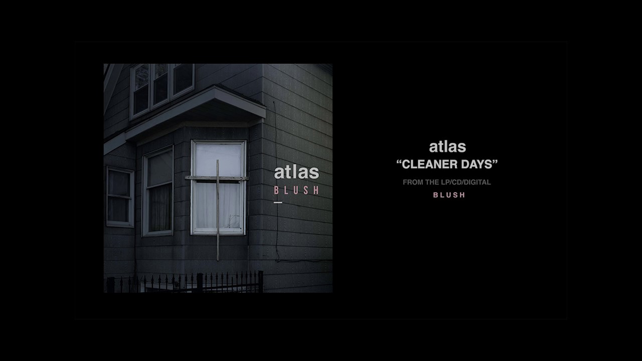 Atlas - Cleaner Days - YouTube