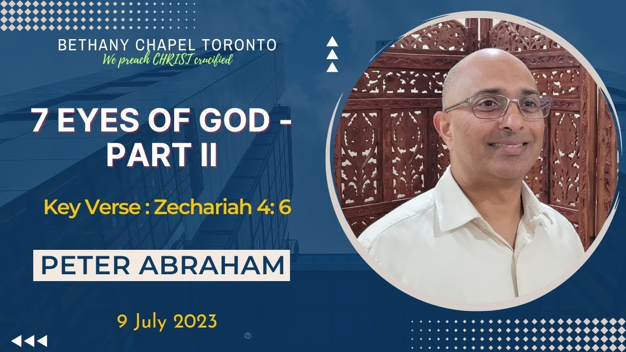 Peter Abraham | 7 Eyes of GOD - Part 2 | Bethany Chapel Toronto | 9 ...