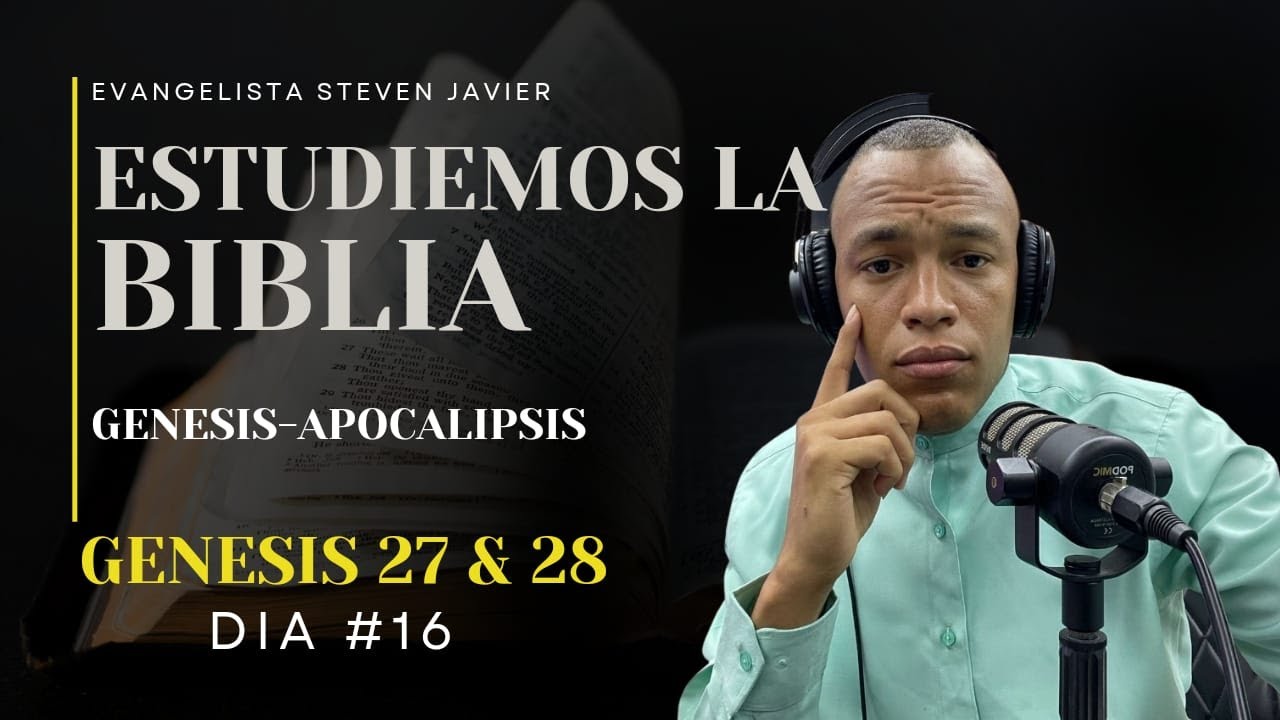 GENESIS CAPITULO 27 y 28 ESTUDIEMOS LA BIBLIA COMPLETA STEVEN JAVIER ...