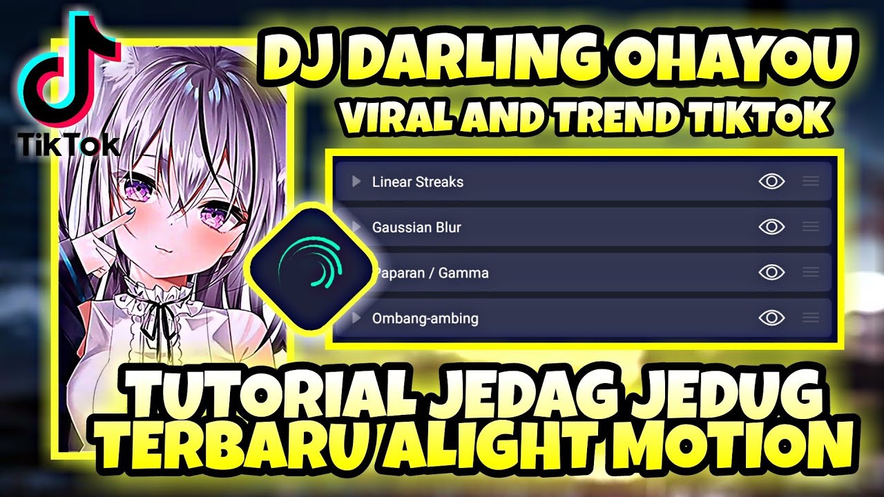 Tutorial Jedag Jedug Terbaru Alight Motion 2021 - DJ Darling Ohayou || Jedag Jedug Tutorial ...