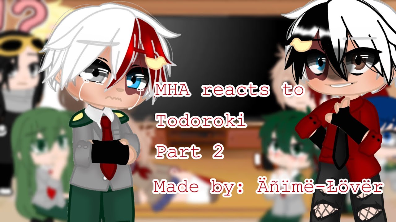 MHA reacts to Todoroki part 2 || Lazy || watermark disappeared || - YouTube