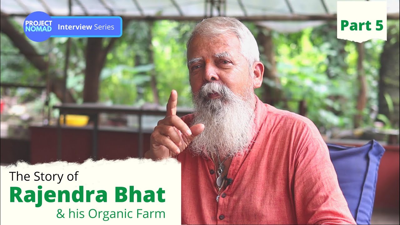 Rajendra Bhat & his Organic Farm | Interview Story | Part 5/5 - YouTube
