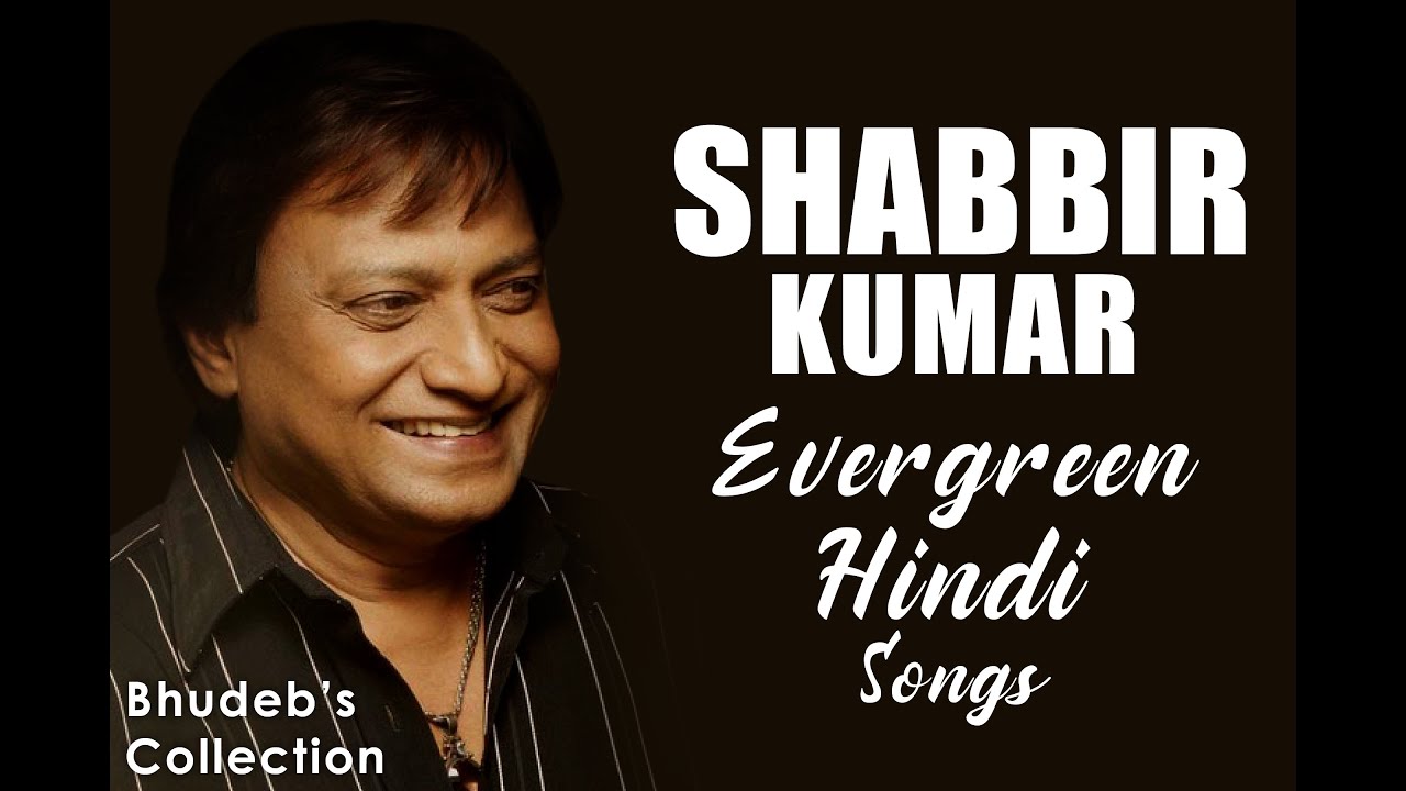 Shabbir Kumar Hindi Song Collection | Top 50 Shabbir Kumar Hit Songs ...