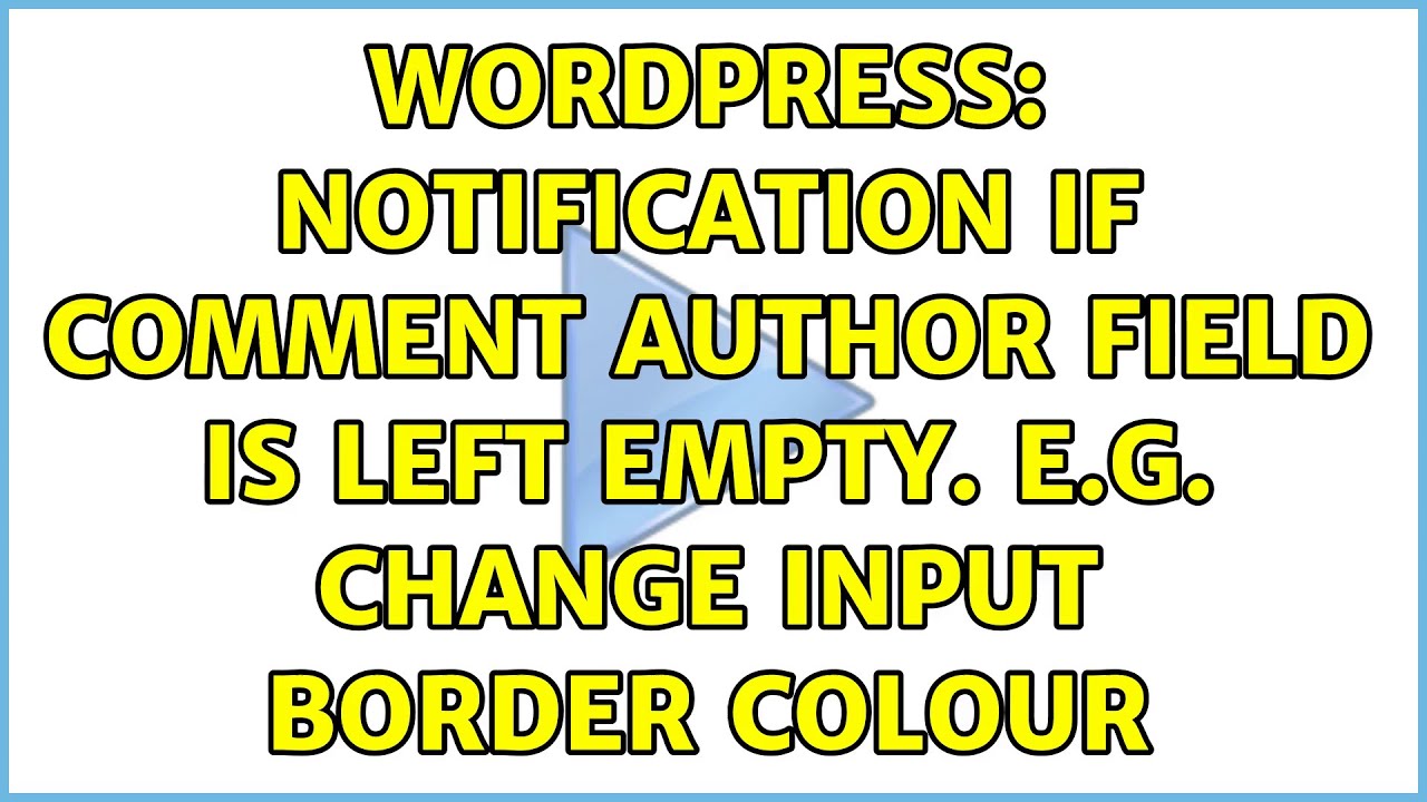 Wordpress Notification If Comment Author Field Is Left Empty E g wordpress-notification-if-comment-author-field-is-left-empty-e-g