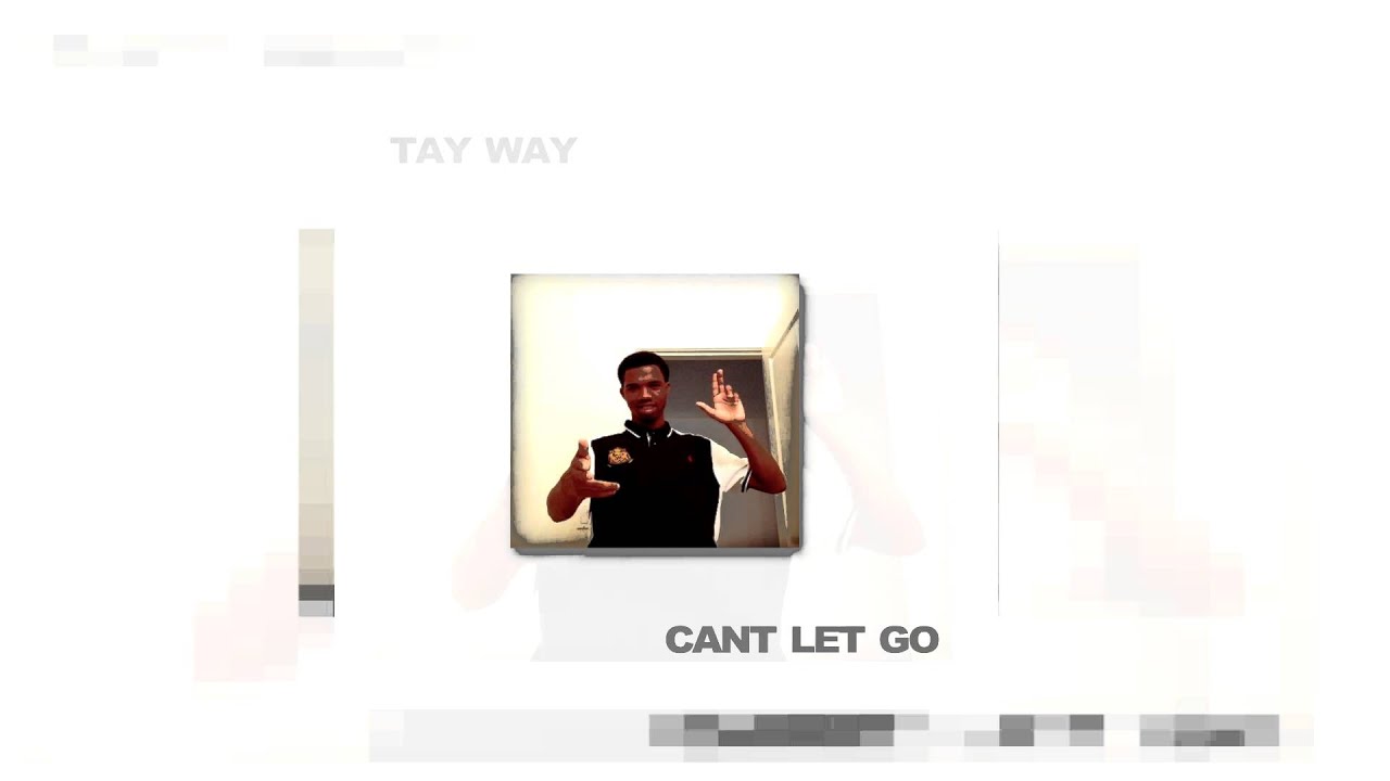 TAY WAY - CAN'T LET GO - YouTube