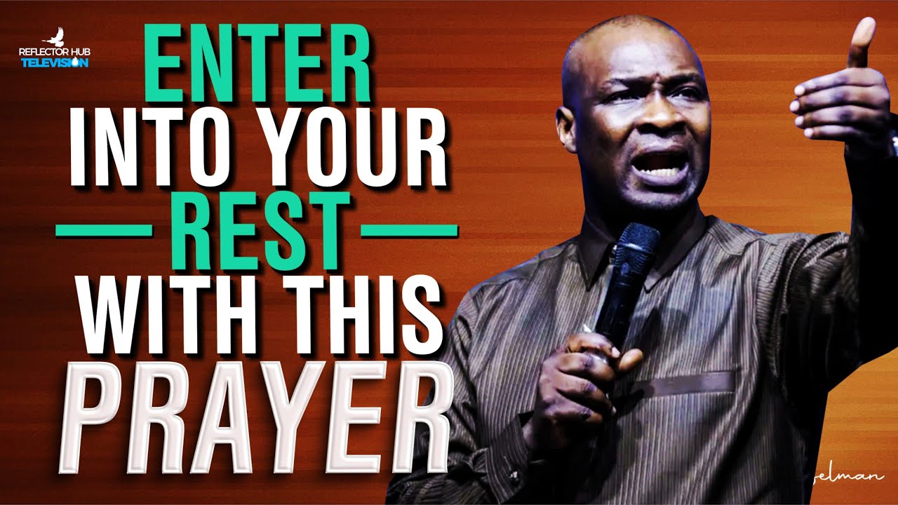 ENTER INTO YOUR DIVINE REST BY THIS SECRET IN PRAYER - APOSTLE JOSHUA ...