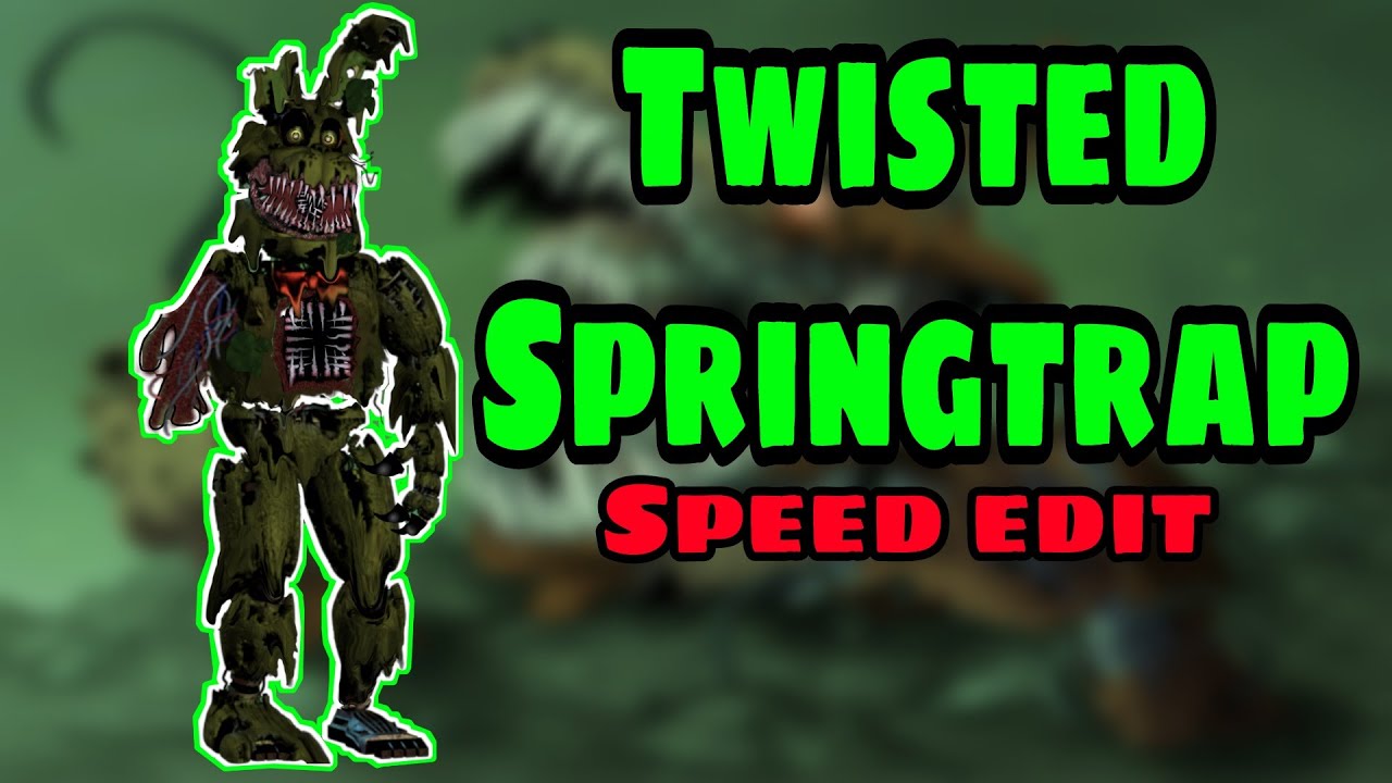 Twisted Springtrap l Speed Edit - YouTube